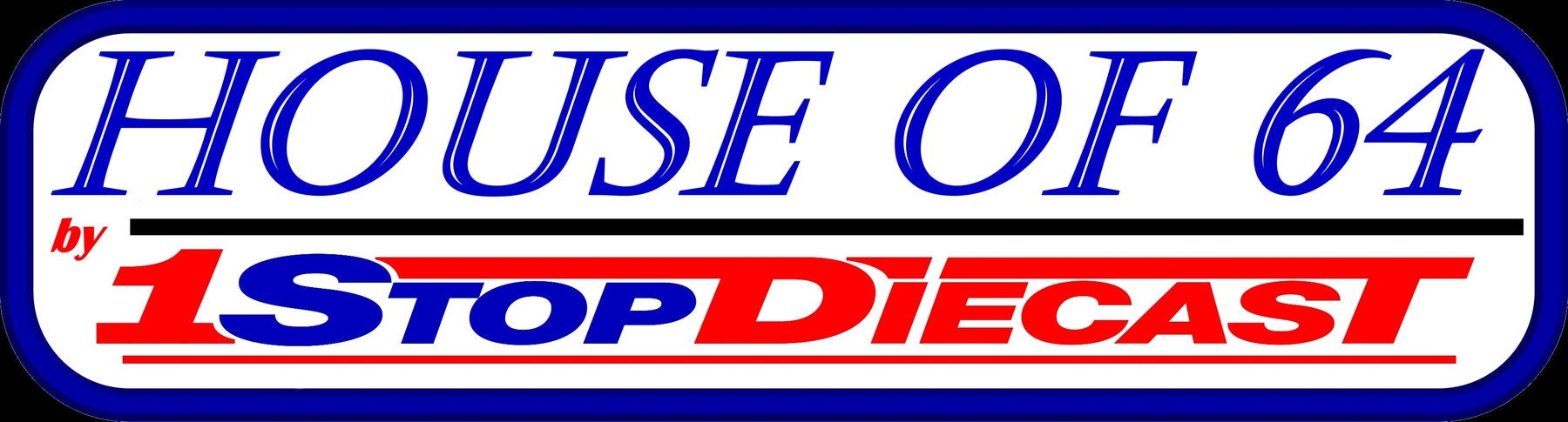 House of 64 by 1 Stop Diecast – HOUSE OF 64